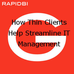 How Thin Clients Help Streamline IT Management