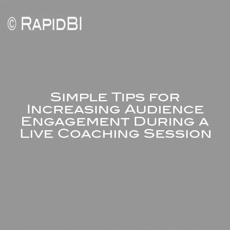 Simple Tips for Increasing Audience Engagement During a Live Coaching ...